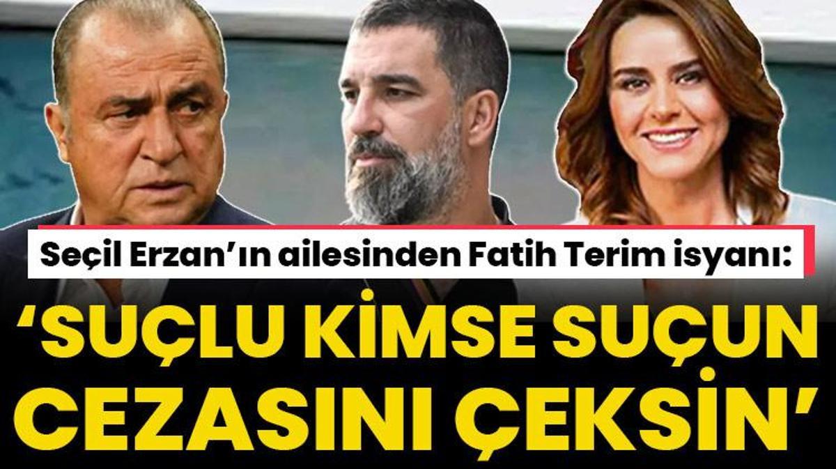 Seçil Erzan'ın ailesinden Fatih Terim isyanı! Neden tek günah keçisi ...