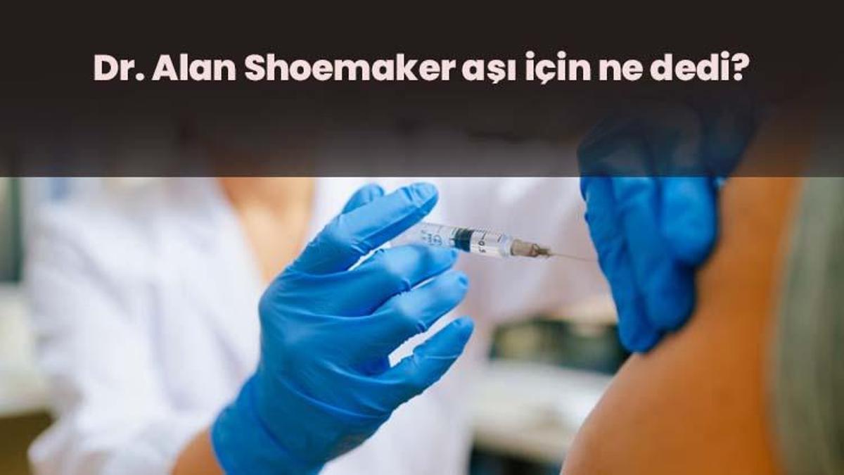 Dr. Alan Shoemaker aşı için ne dedi? Dr. Alan Shoemaker kimdir, hangi ...